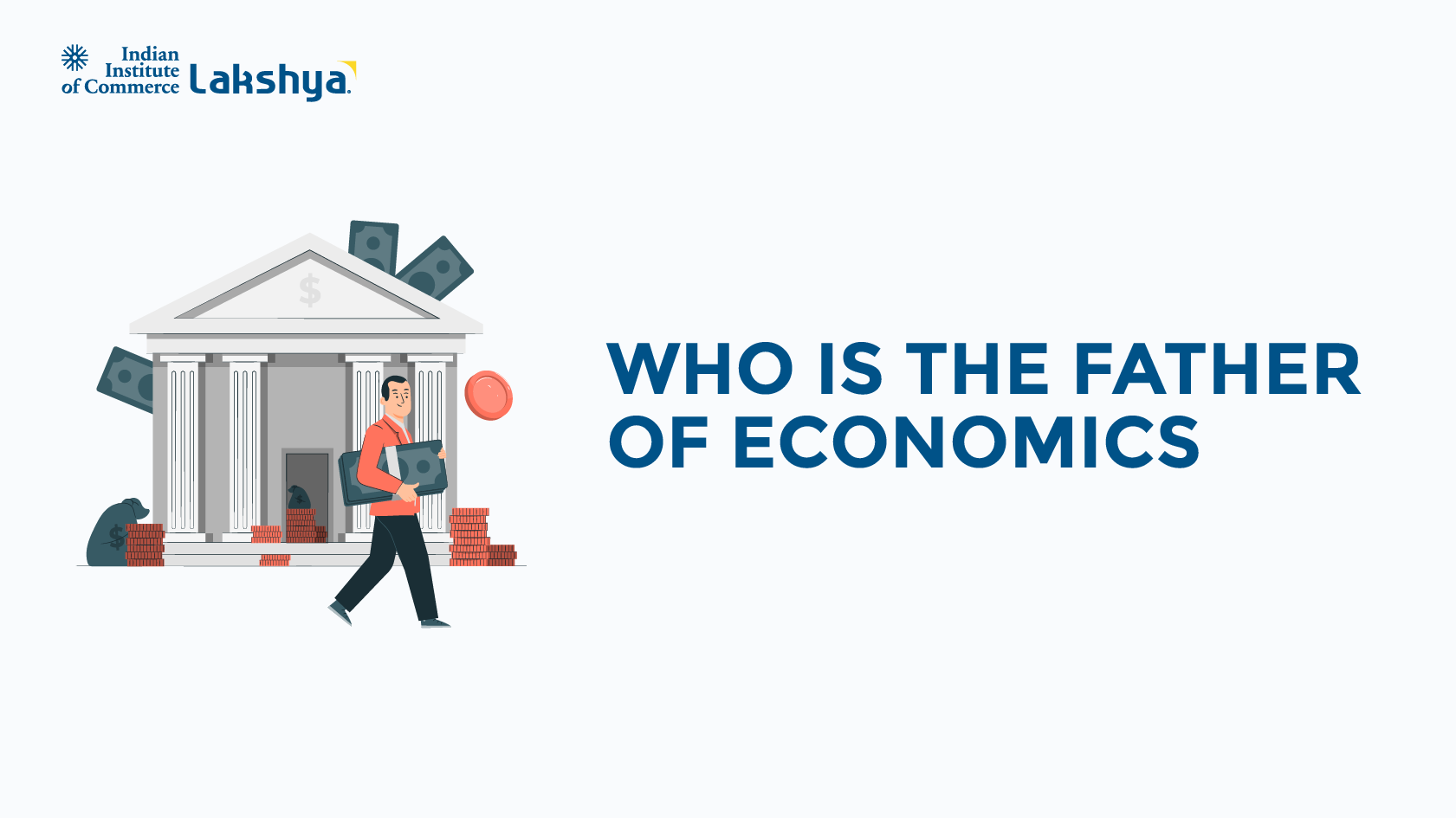 Who is the Father of Economics? - Adam Smith & His Theories