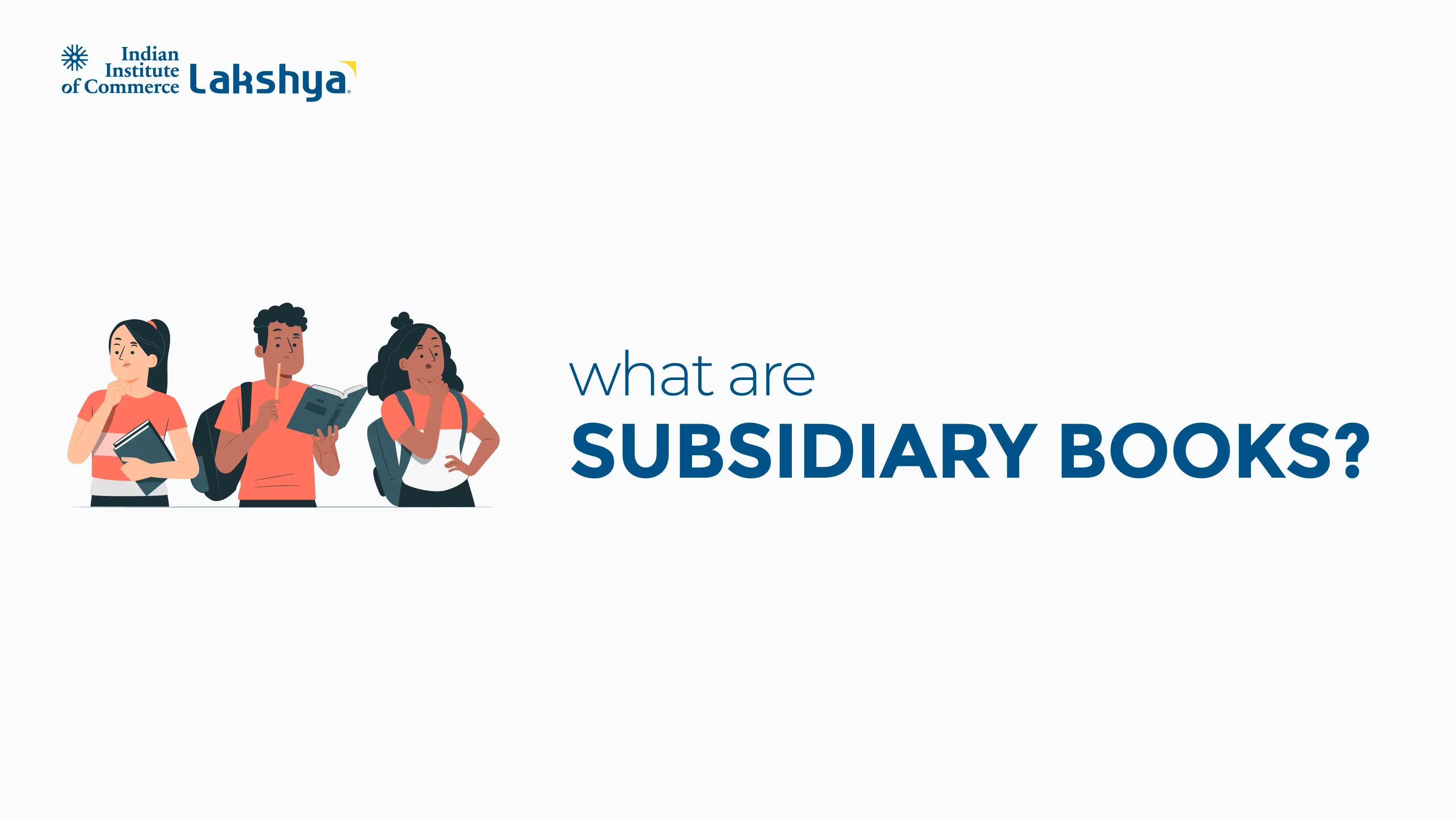What are Subsidiary Books? - Types & Format