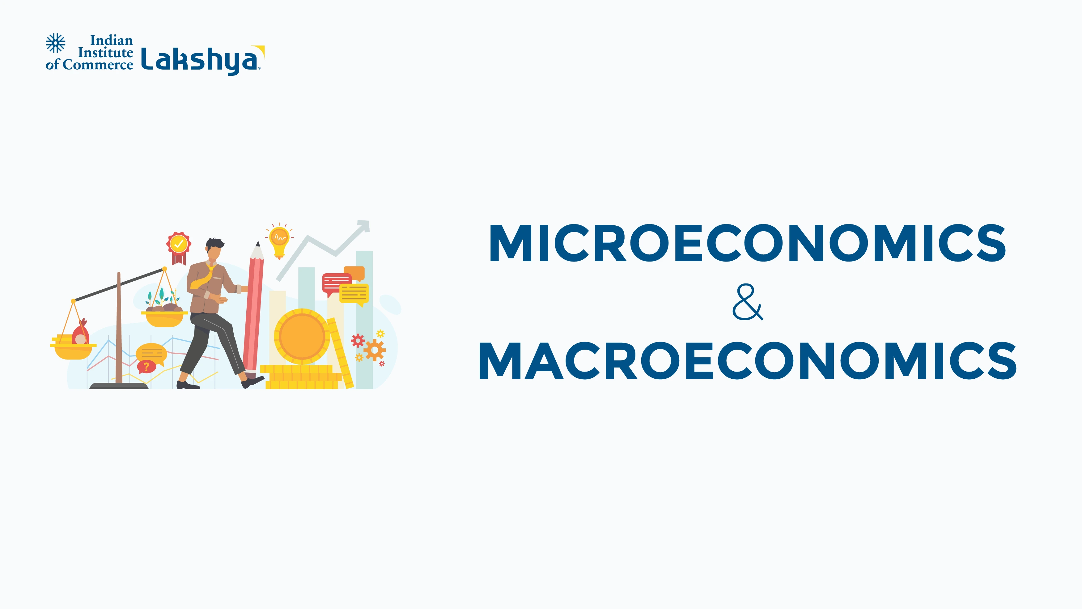 Microeconomics and Macroeconomics - Meaning & Key Differences