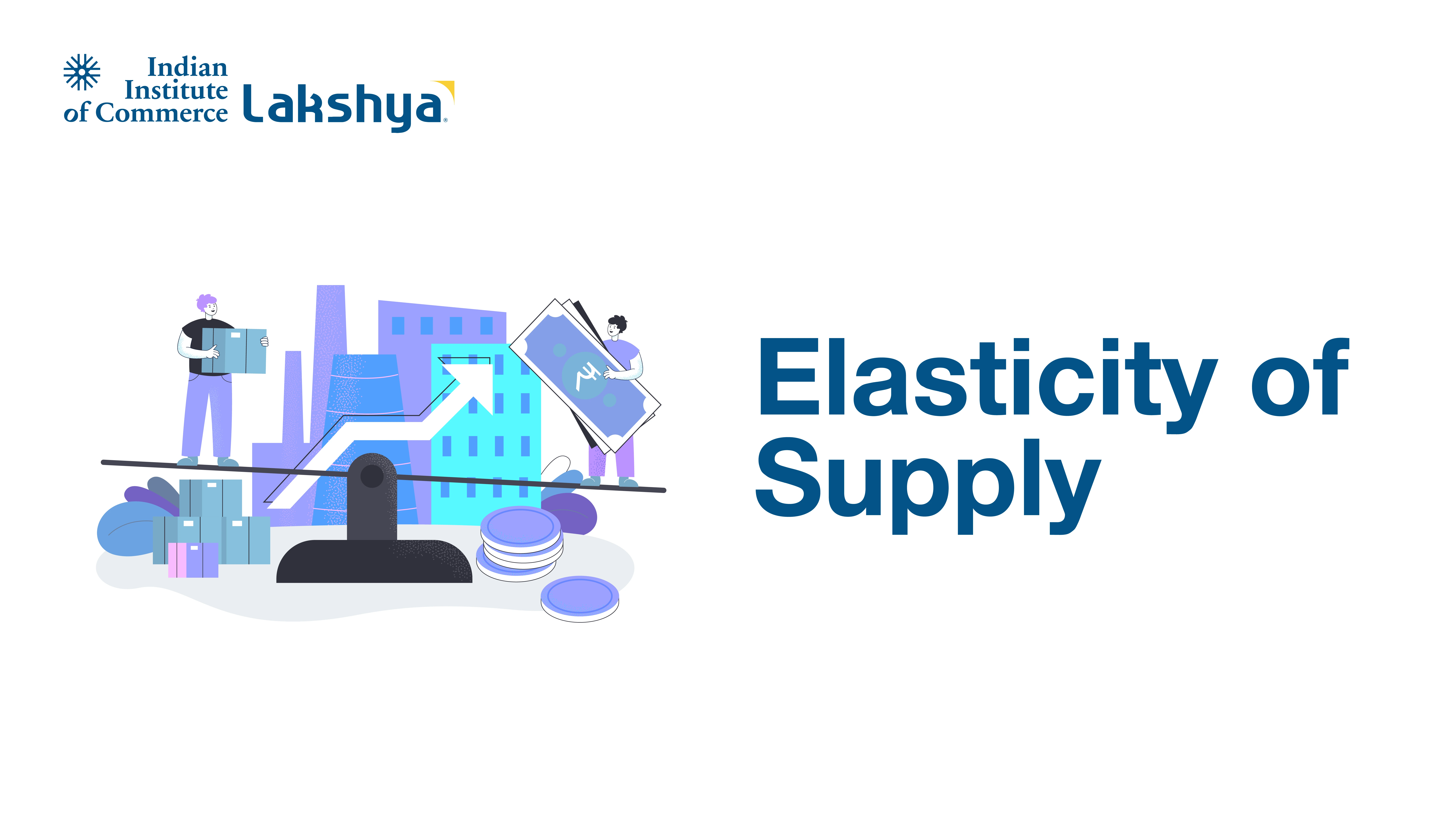 Elasticity of Supply - Key Factors, Types & Importance
