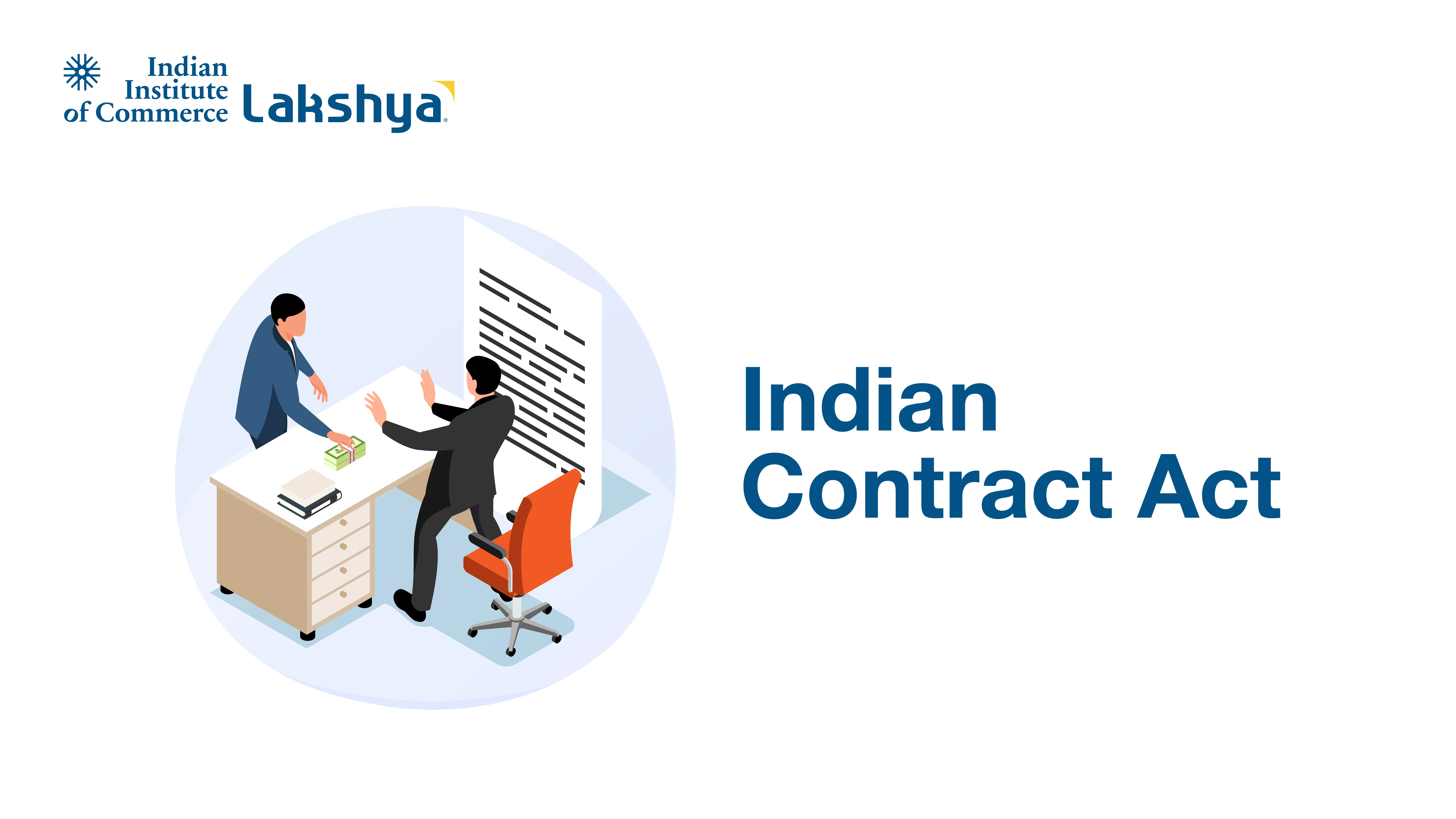 Indian Contract Act, 1872 - Evolution, Key Components & Classifications