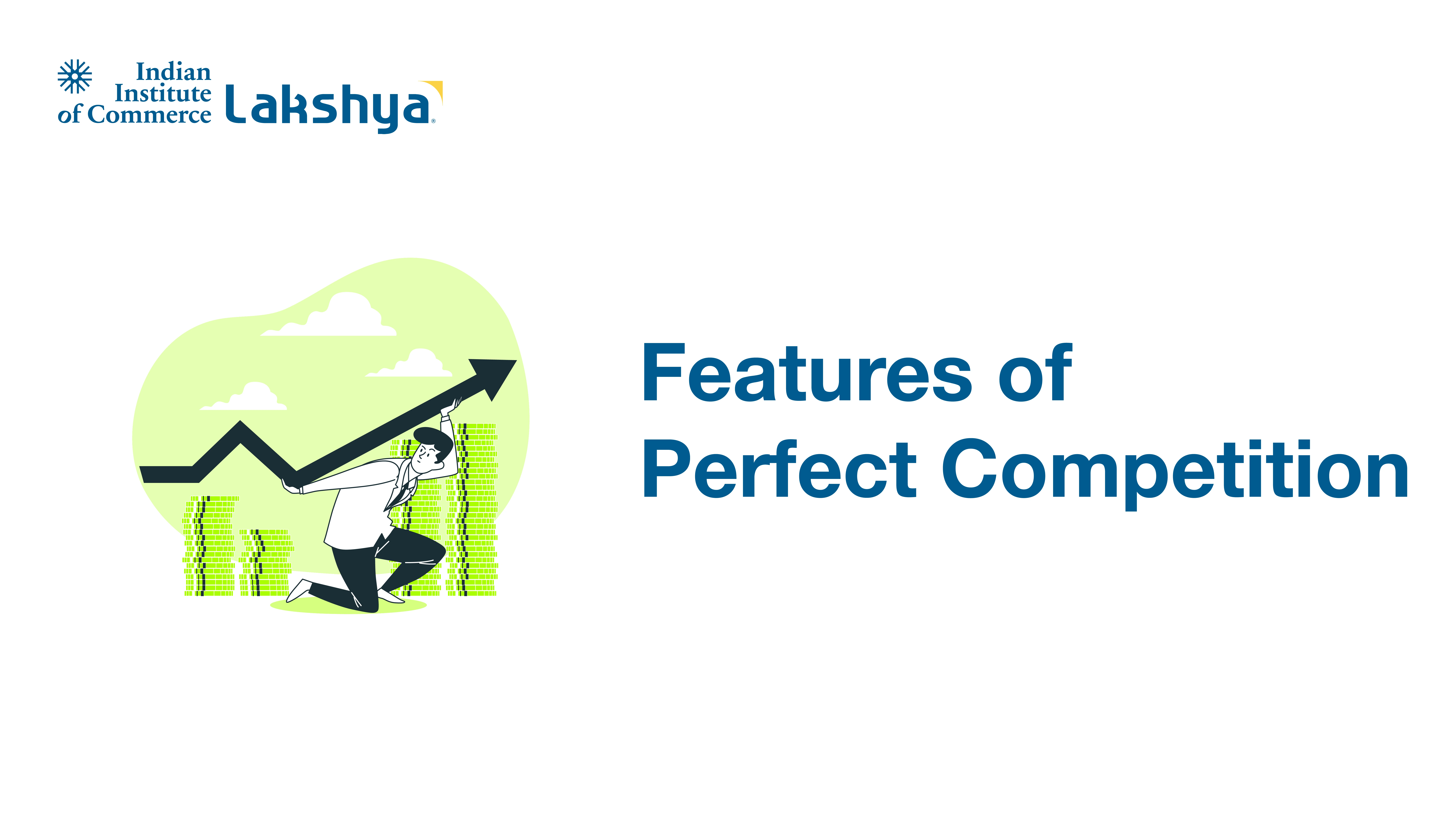 Features of Perfect Competition - Key Characteristics Explained