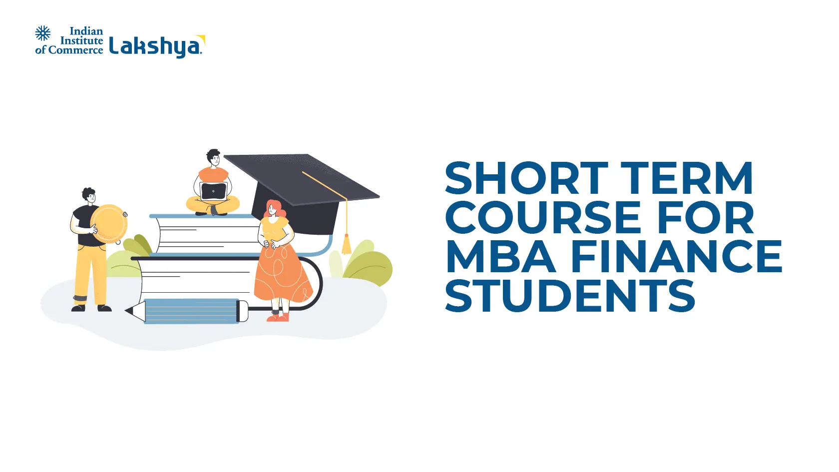 Short-term Courses for MBA Finance Students - Scope & Career Growth