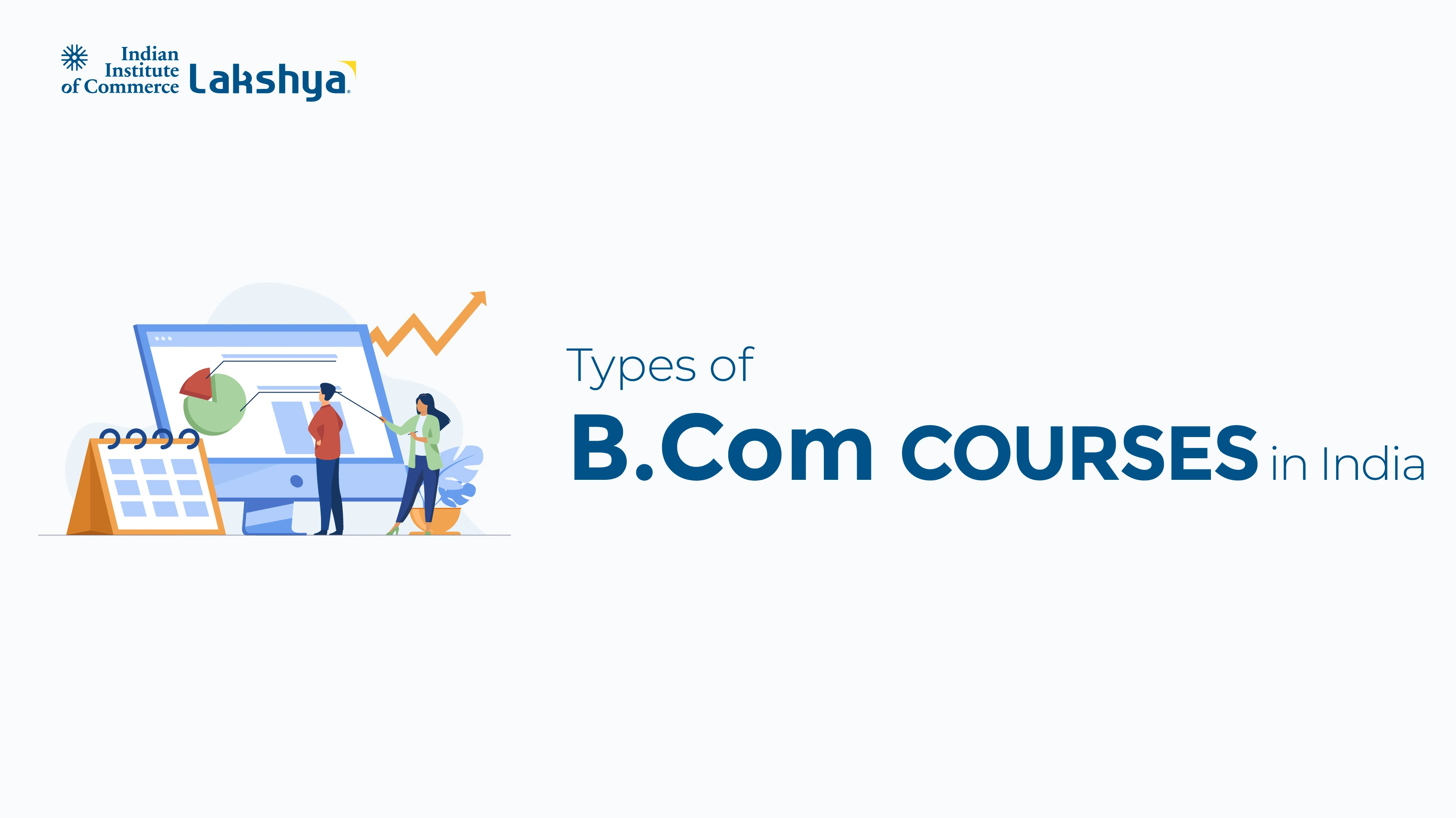 Types of B.Com Courses in India - Job Opportunities, After 12th, Course ...