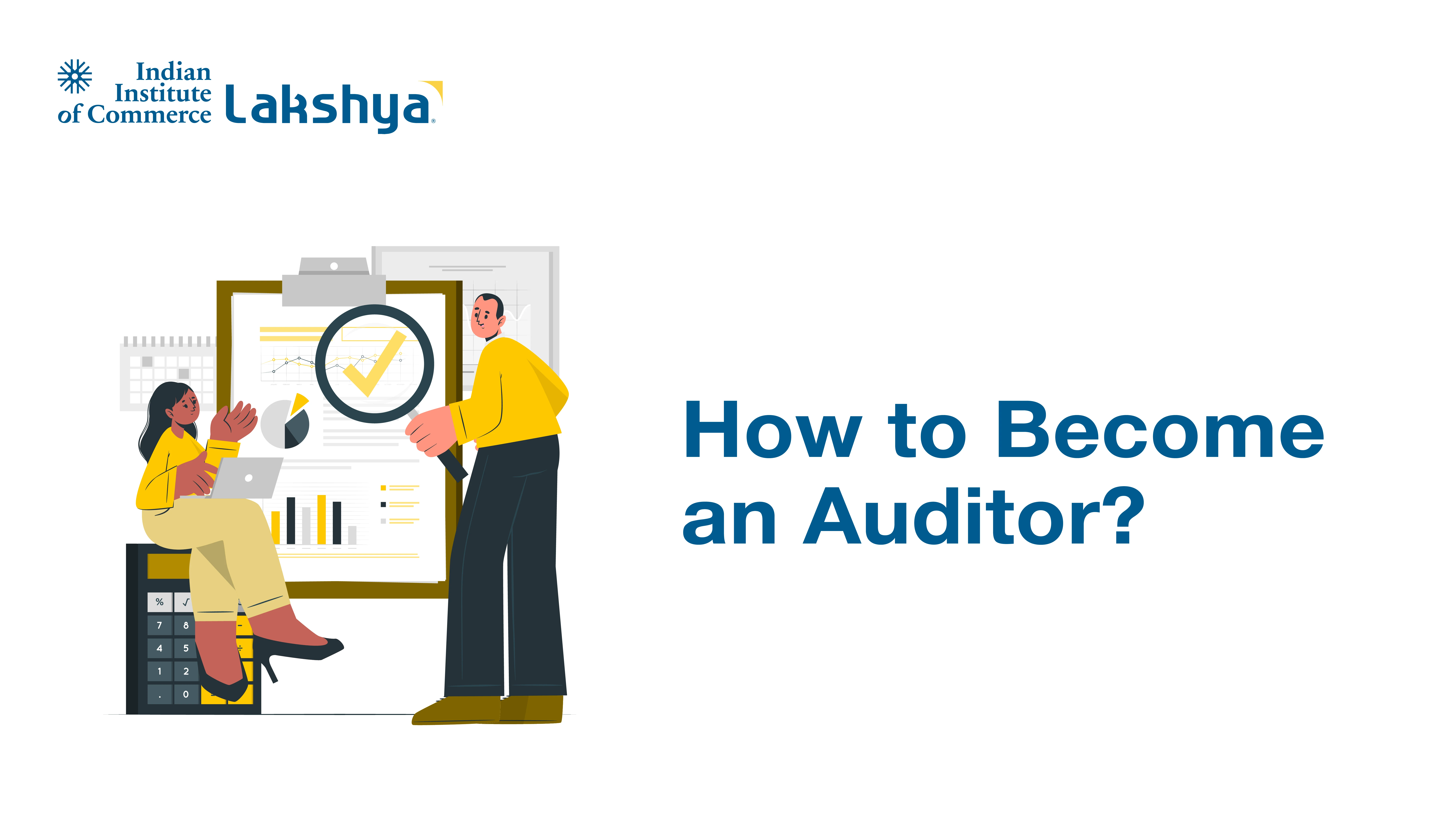 How to Become an Auditor? - Step By Step Guide | Qualification, Job ...