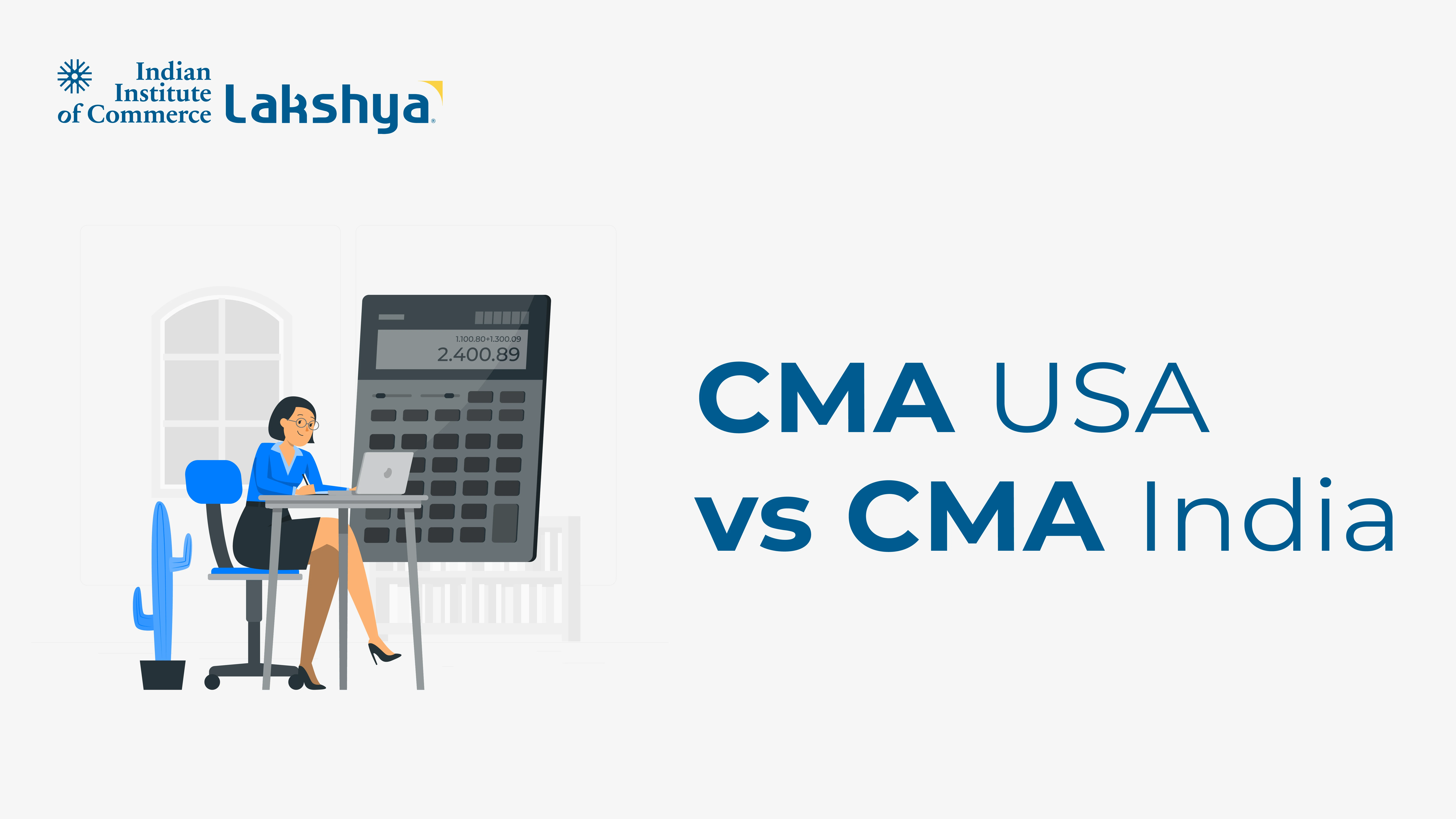 CMA USA VS CMA India - Detailed Comparison Between US CMA and CMA India